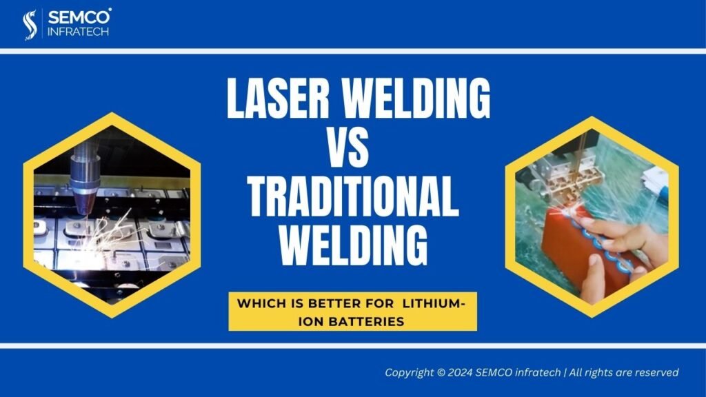 Laser vs Traditional Welding in Prismatic Batteries