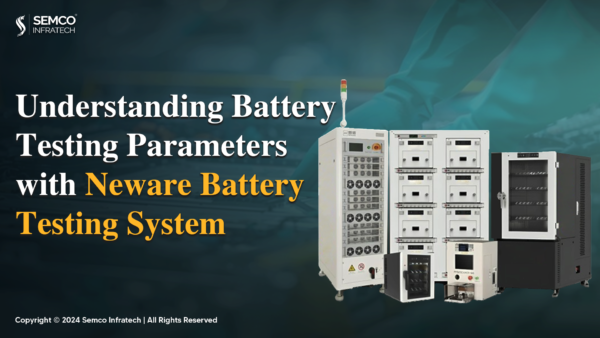 Neware Battery Tester: Key Testing Parameters Explained